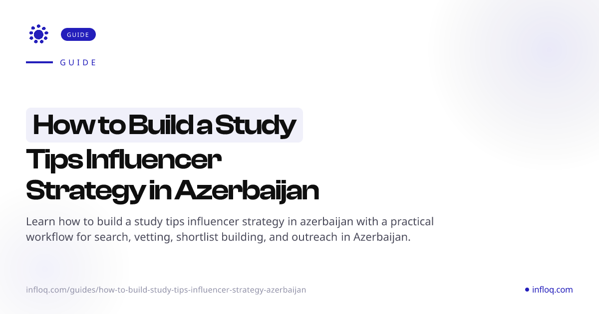 How to Build a Study Tips Influencer Strategy in Azerbaij...