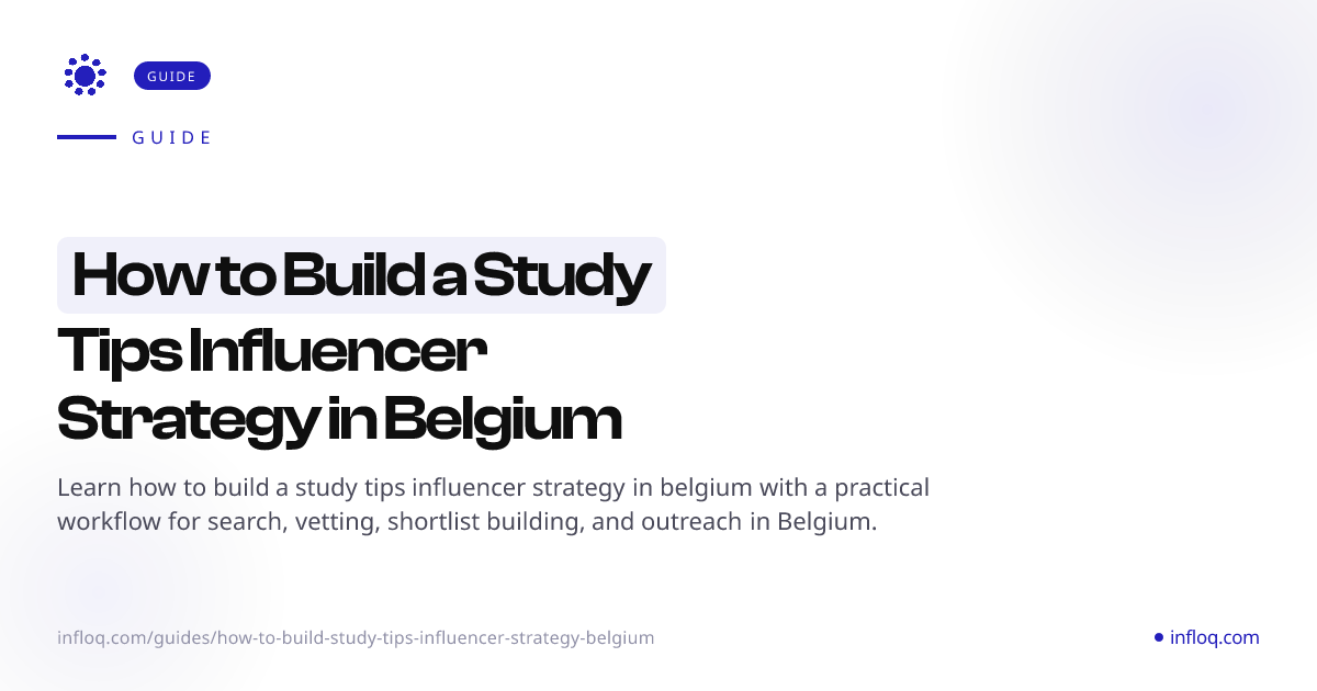 How to Build a Study Tips Influencer Strategy in Belgium ...