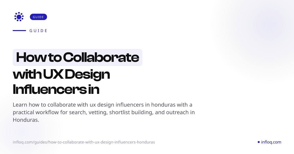 How to Collaborate with UX Design Influencers in Honduras...