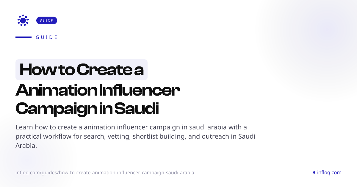 How to Create a Animation Influencer Campaign in Saudi Ar...