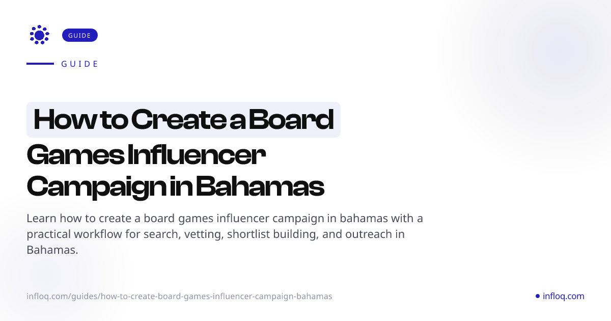 How to Create a Board Games Influencer Campaign in Bahama...