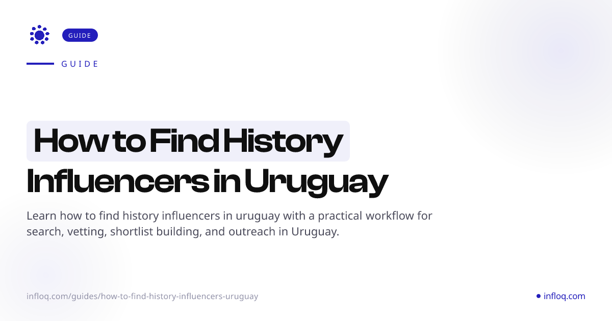 How to Find History Influencers in Uruguay | Infloq