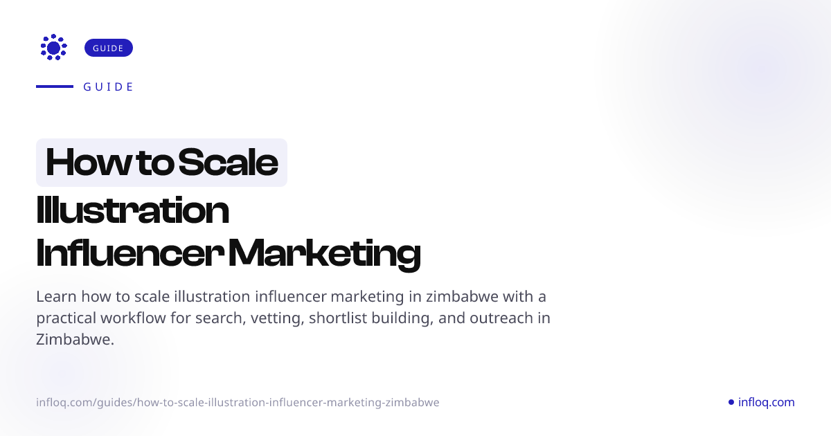 How to Scale Illustration Influencer Marketing in Zimbabw...