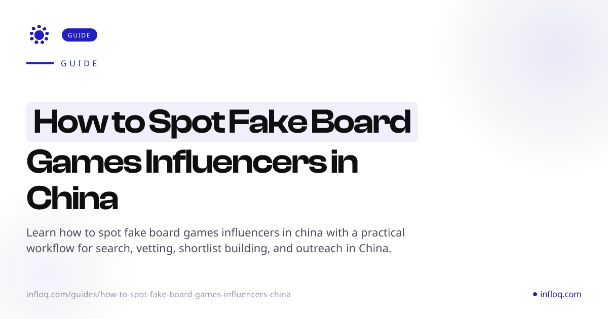 How to Spot Fake Board Games Influencers in China | Infloq