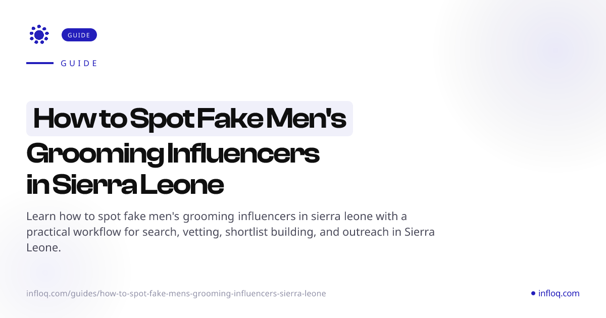 How to Spot Fake Men's Grooming Influencers in Sierra Leo...