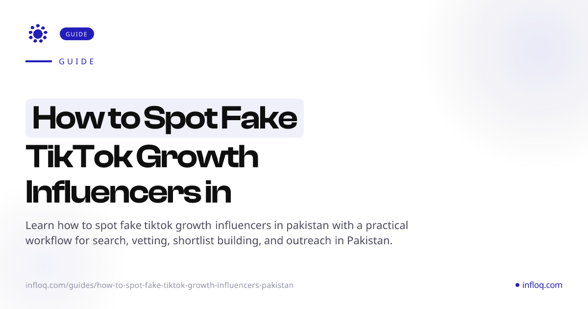How to Spot Fake TikTok Growth Influencers in Pakistan